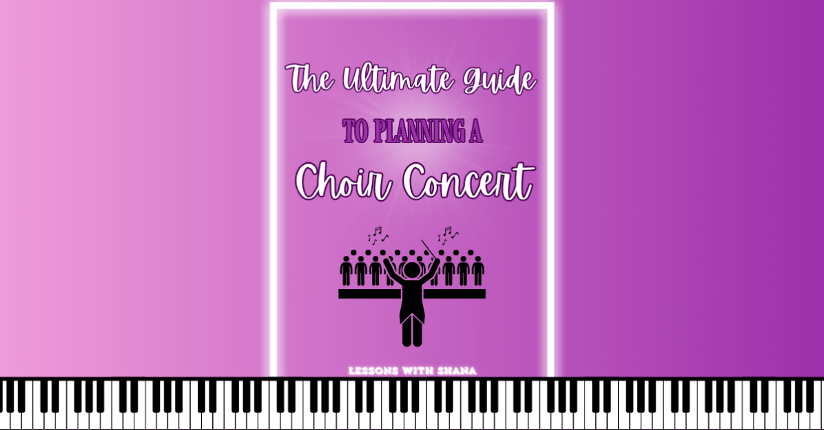The Ultimate Guide to Planning a Choir Concert – Lessons With Shana